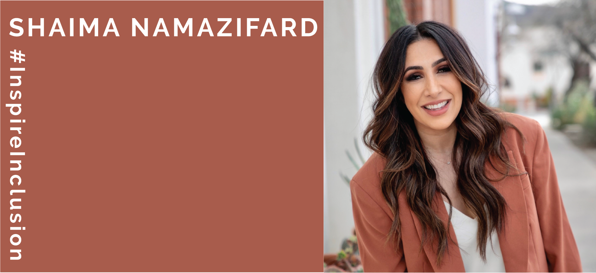 #InspireInclusion Spotlight - Shaima Namazifard